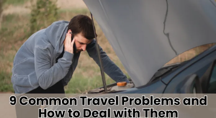 9 Common Travel Problems and How to Deal with Them